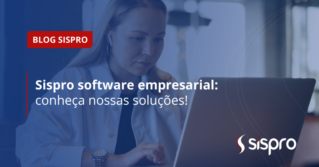 Sispro software empresarial: conheça nossas soluções